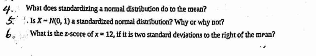 Solved 4. ﻿What does standardizing a normal distribution do | Chegg.com