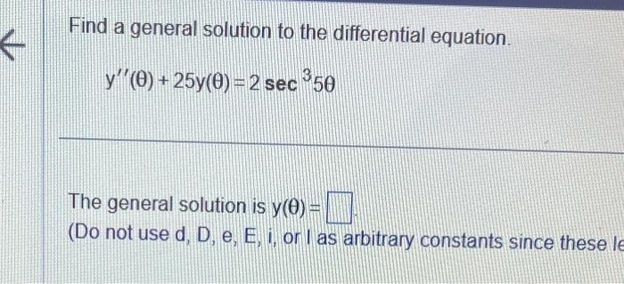 Solved Find a general solution to the differential equation | Chegg.com