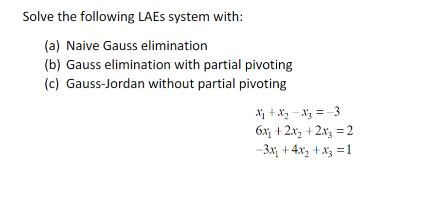 Solve the following LAEs system with:(a) ﻿Naive Gauss | Chegg.com