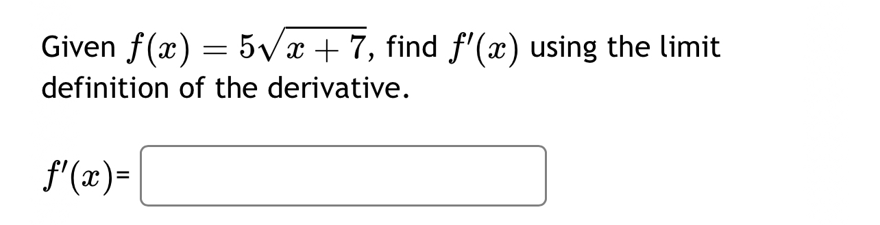 Solved Given f(x)=5x+72, ﻿find f'(x) ﻿using the limit | Chegg.com
