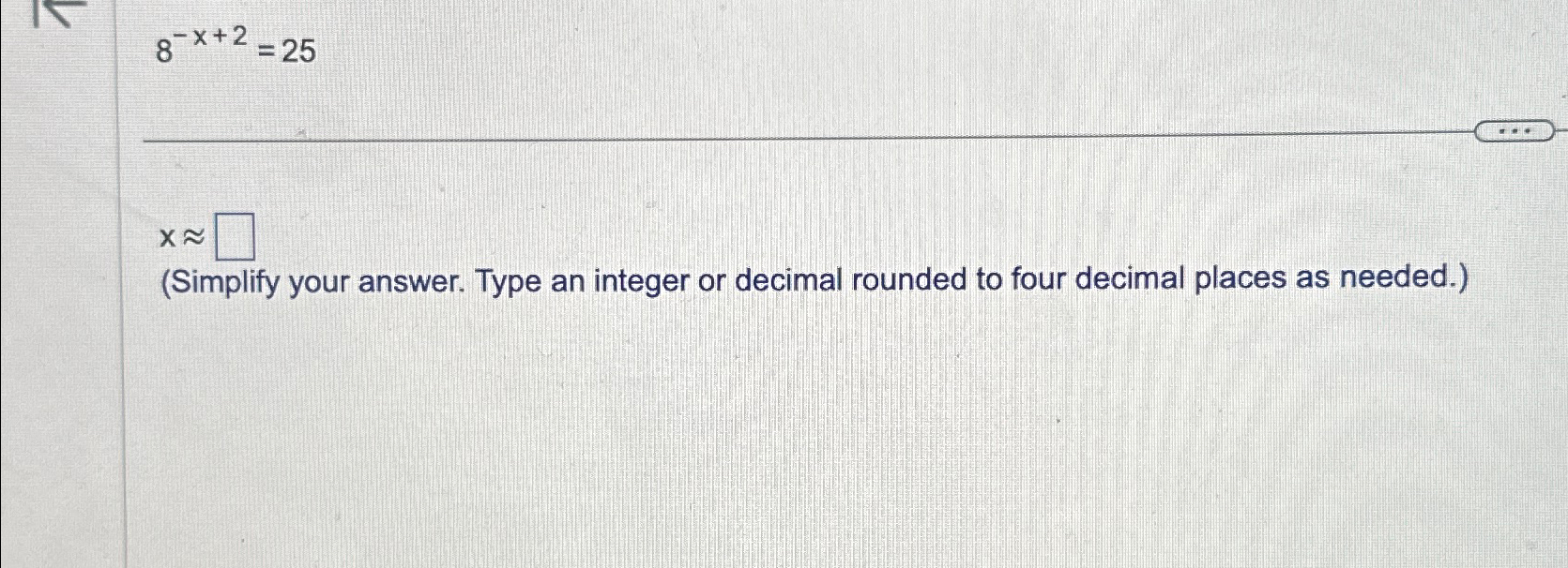 Solved 8-x+2=25x~~(Simplify your answer. Type an integer or | Chegg.com