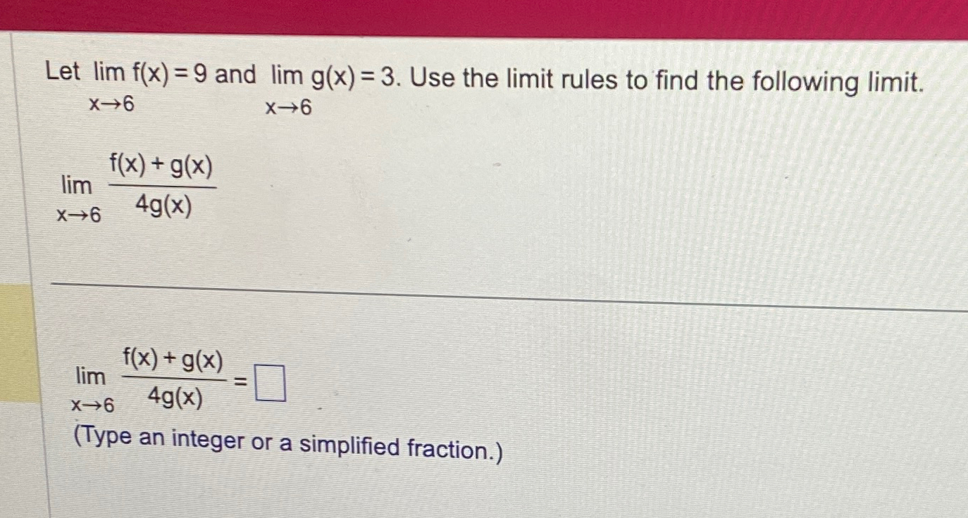 Solved Let limx→6f(x)=9 ﻿and limx→6g(x)=3. ﻿Use the limit | Chegg.com