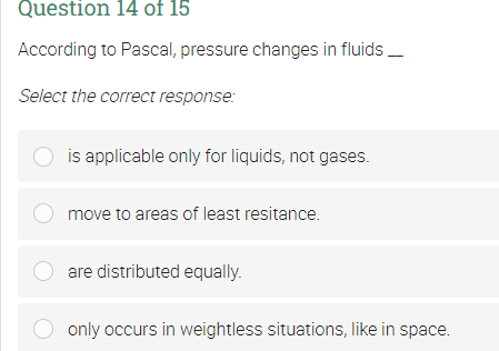 Solved Question 14 ﻿of 15According to Pascal, pressure | Chegg.com
