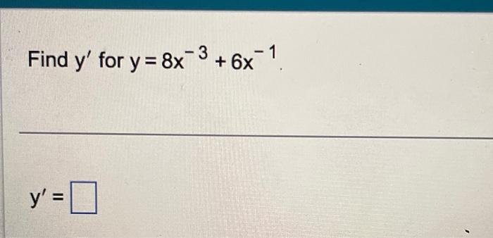 Solved Find y′ for y=8x−3+6x−1 y′= | Chegg.com