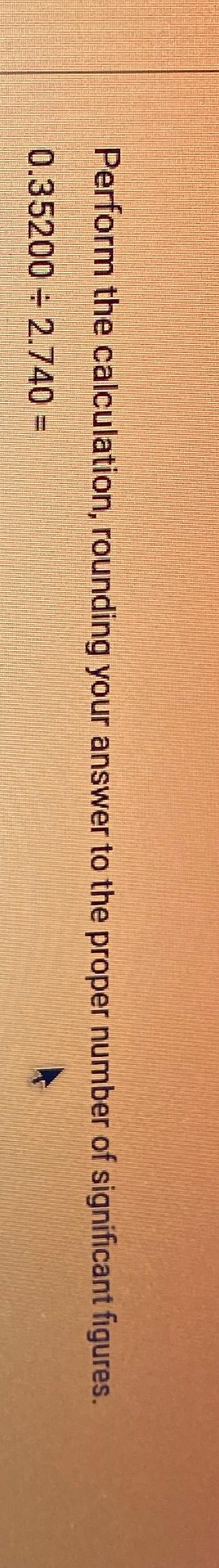Solved Perform the calculation, rounding your answer to the | Chegg.com