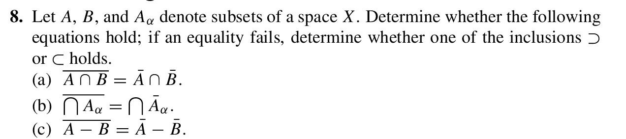 Solved 8 Let A B And Aα Denote Subsets Of A Space X