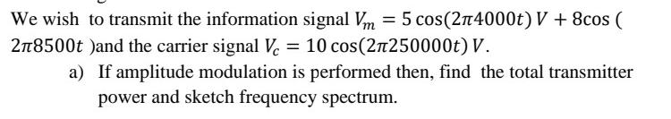 Solved We wish to transmit the information signal | Chegg.com