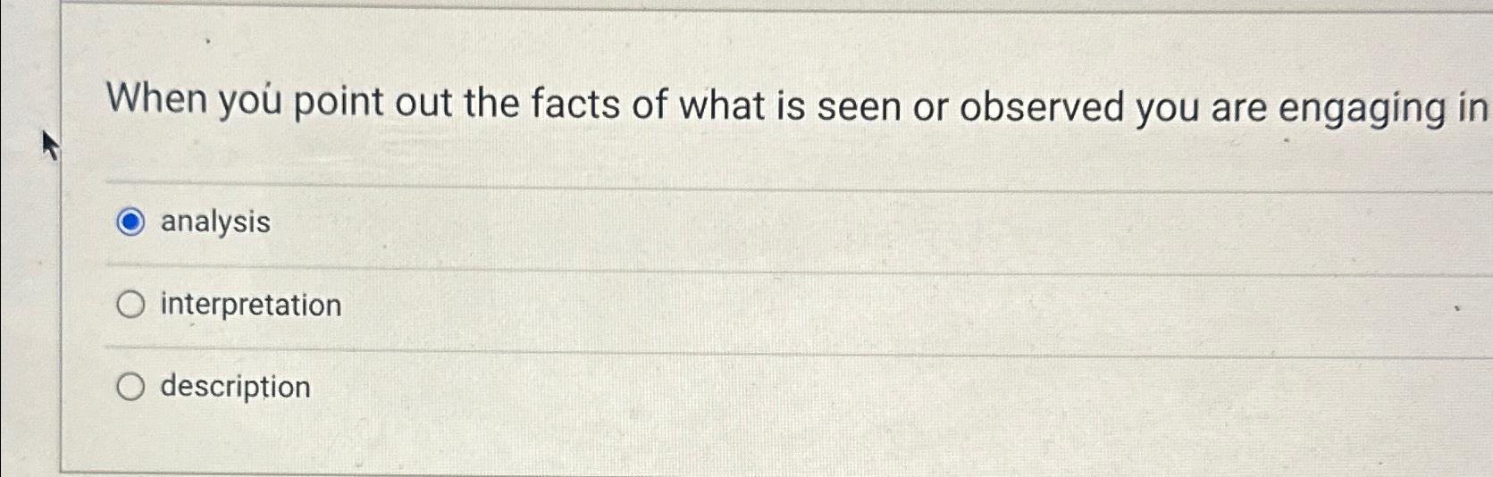 Solved When you point out the facts of what is seen or | Chegg.com