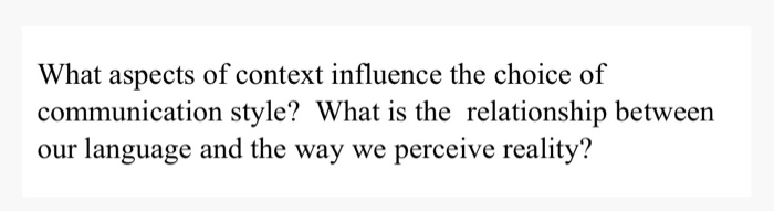 Solved What aspects of context influence the choice of | Chegg.com