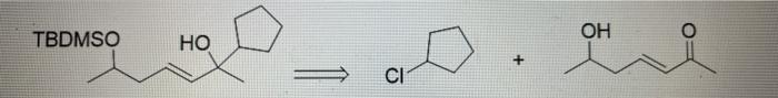 Solved TBDMSO о ОН НО + СІ | Chegg.com