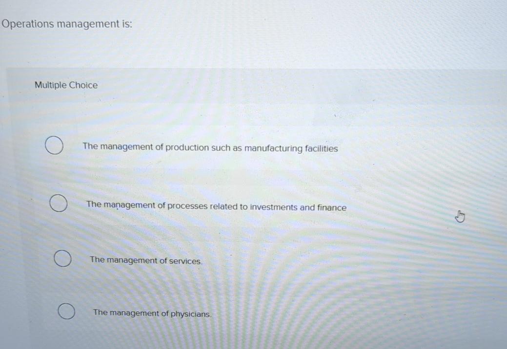 Solved Operations management is:Multiple ChoiceThe | Chegg.com
