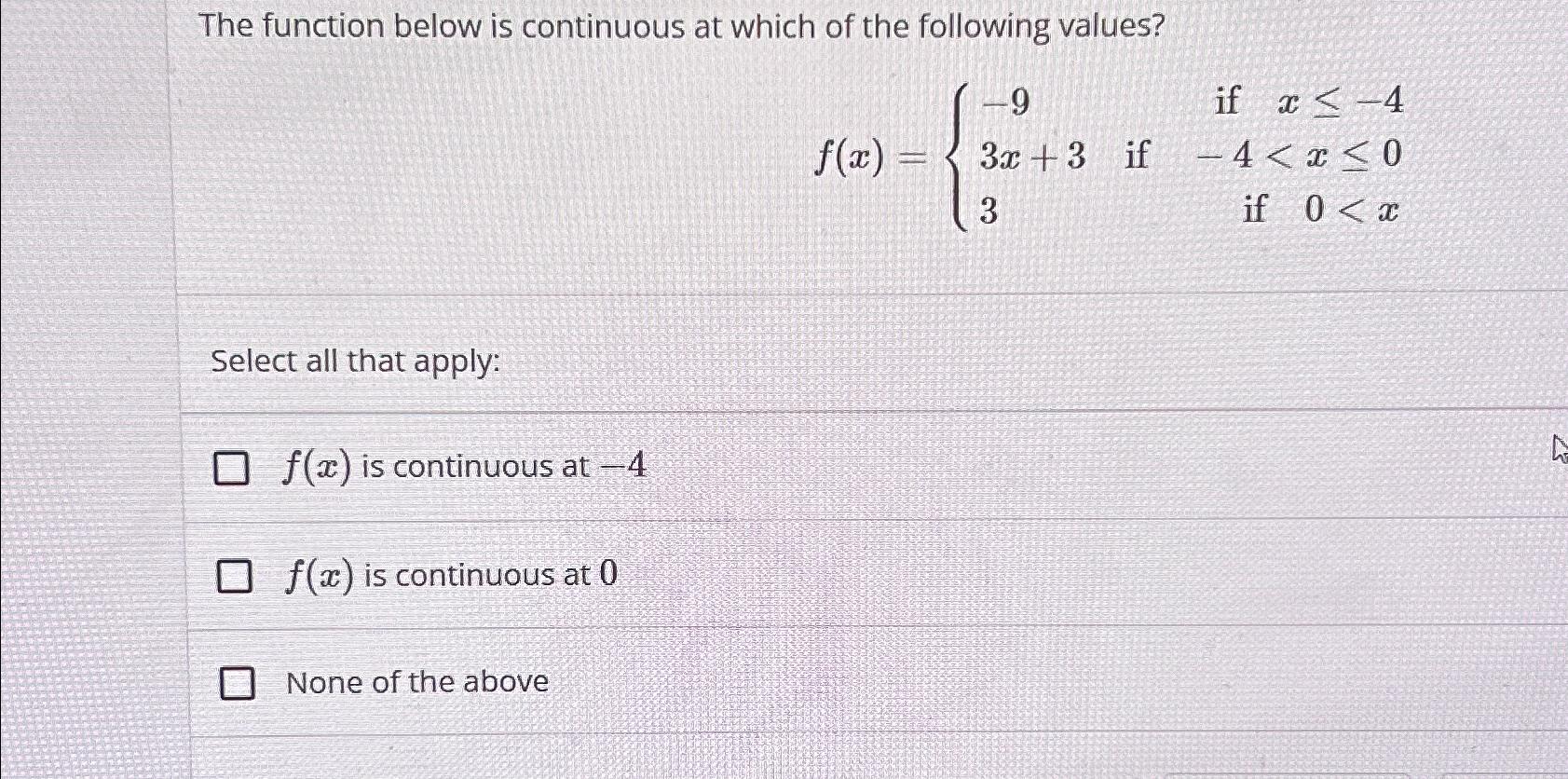 Solved The function below is continuous at which of the | Chegg.com