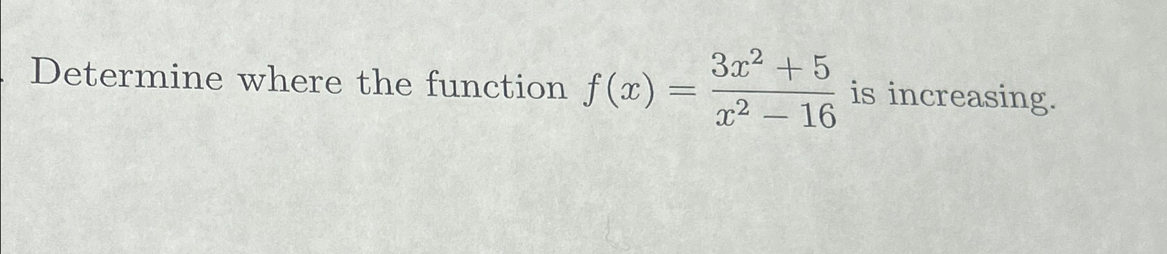 Solved Determine where the function f(x)=3x2+5x2-16 ﻿is | Chegg.com