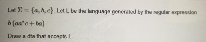 Solved Let = {a,b,c}. Let L be the language generated by the | Chegg.com