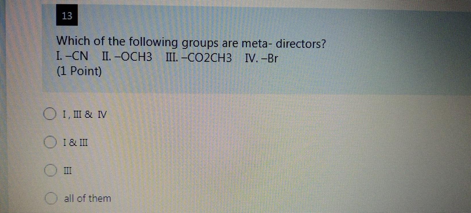 Solved 13 Which of the following groups are meta- directors? | Chegg.com