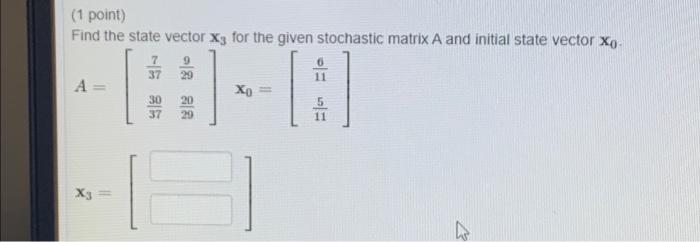 Solved (1 point) Find the state vector x3 for the given | Chegg.com