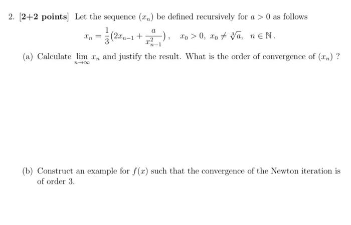 Solved [2+2 points] Let the sequence (xn) be defined | Chegg.com