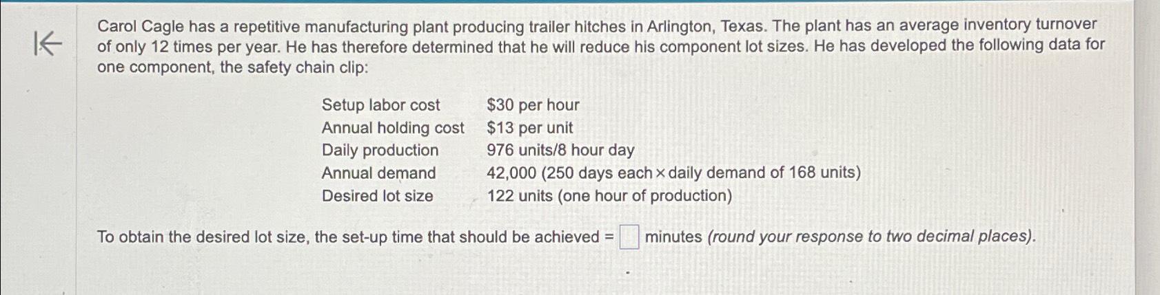 Solved Carol Cagle has a repetitive manufacturing plant | Chegg.com