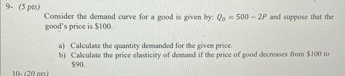 Solved Consider the demand curve for a good is given by: | Chegg.com