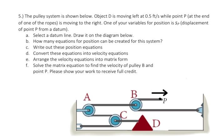 Solved 5.) The pulley system is shown below. Object D is | Chegg.com