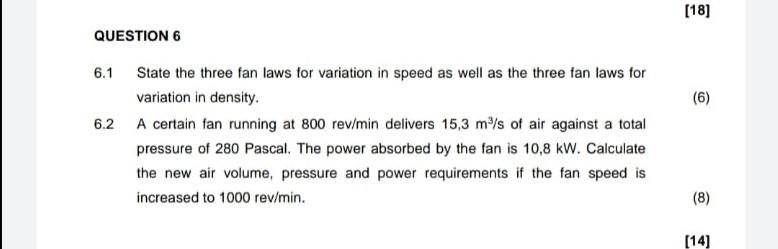 Solved [18] QUESTION 6 (6) 6.1 State the three fan laws for | Chegg.com