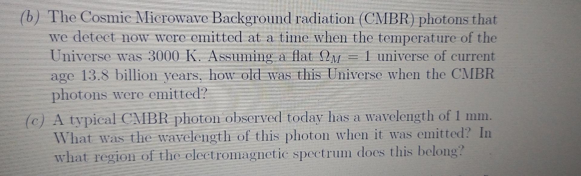 Solved (b) The Cosmic Microwave Background radiation (CMBR) | Chegg.com