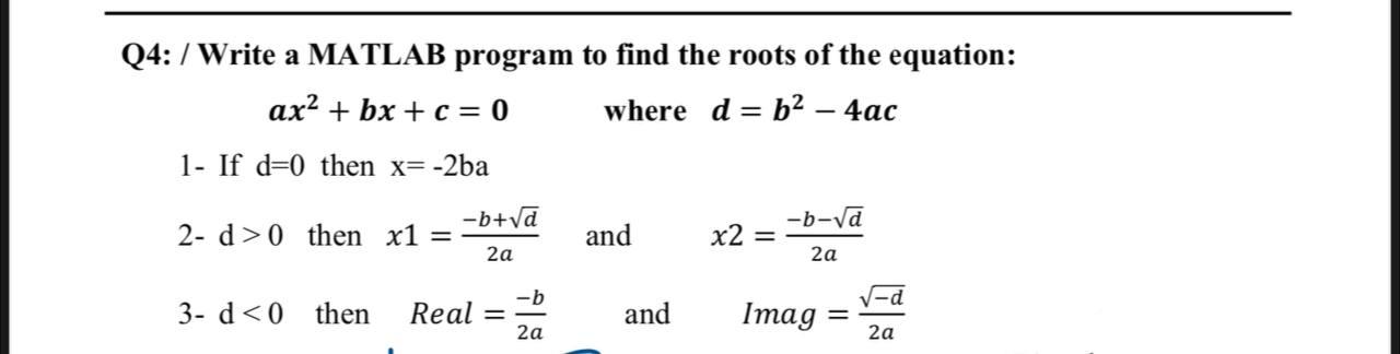 Solved Q4: /Write a MATLAB program to find the roots of the | Chegg.com