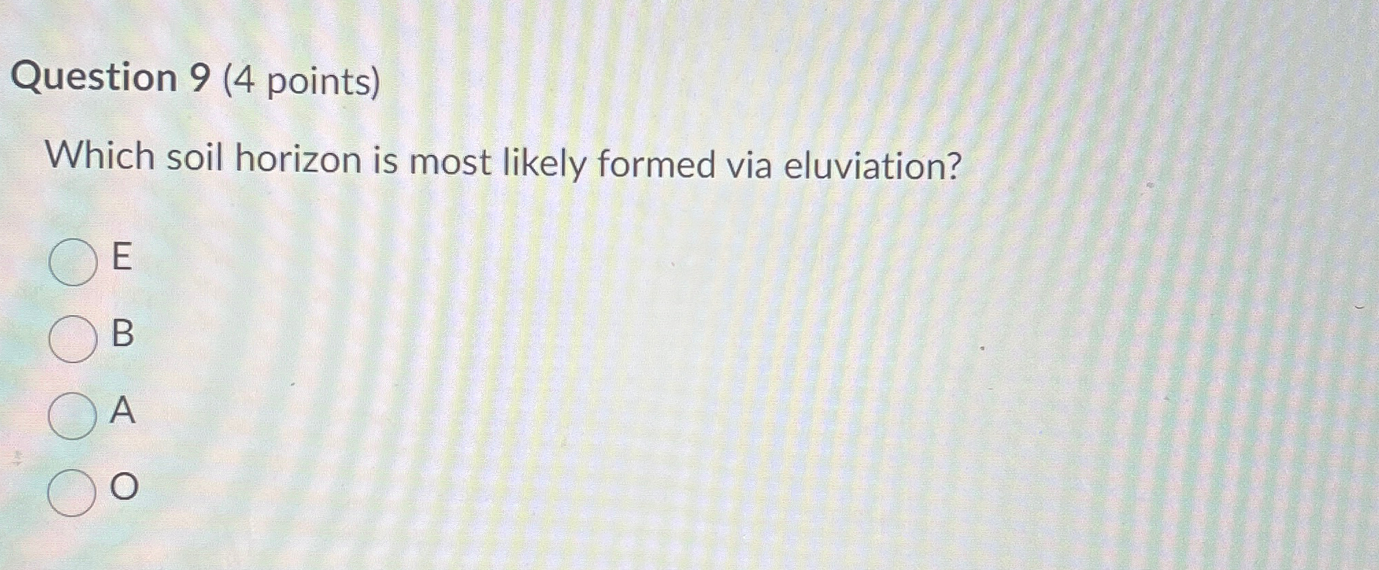Solved Question 9 (4 ﻿points)Which soil horizon is most | Chegg.com