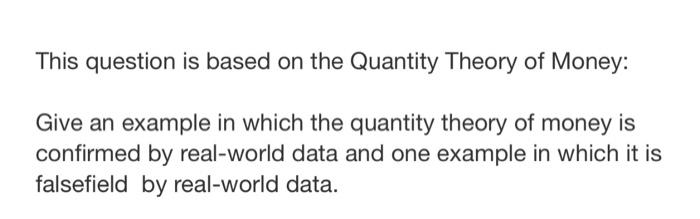 Solved This question is based on the Quantity Theory of | Chegg.com