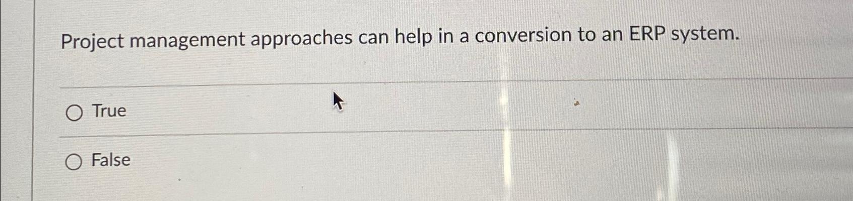 Solved Project management approaches can help in a | Chegg.com
