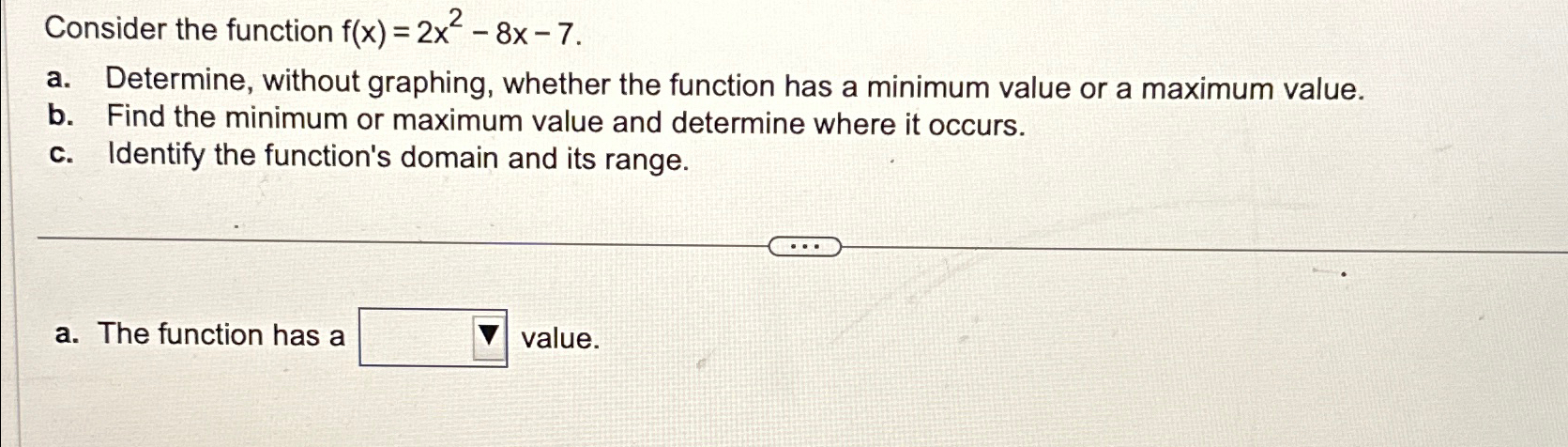 Solved Consider the function f(x)=2x2-8x-7a. ﻿Determine, | Chegg.com