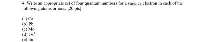 4. Write an appropriate set of four quantum numbers | Chegg.com