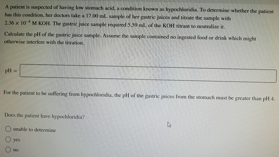 Solved A patient is suspected of having low stomach acid, a | Chegg.com