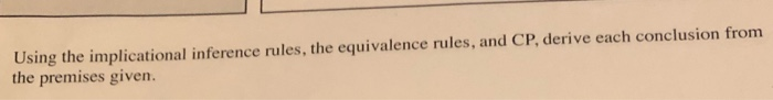 Solved Using the implicational inference rules, the | Chegg.com