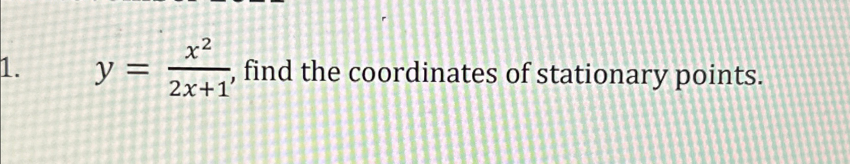 Solved y=x22x+1, ﻿find the coordinates of stationary points. | Chegg.com