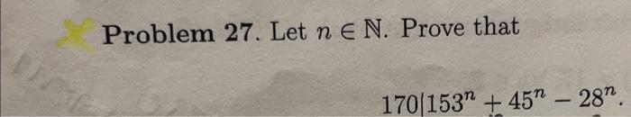 Solved Problem 27. Let n∈N. Prove that 170∣153n+45n−28n | Chegg.com