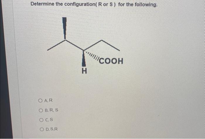 Solved Determine the configuration( R or S ) for the | Chegg.com Solved Determine the configuration( R or S ) for the | Chegg.com
