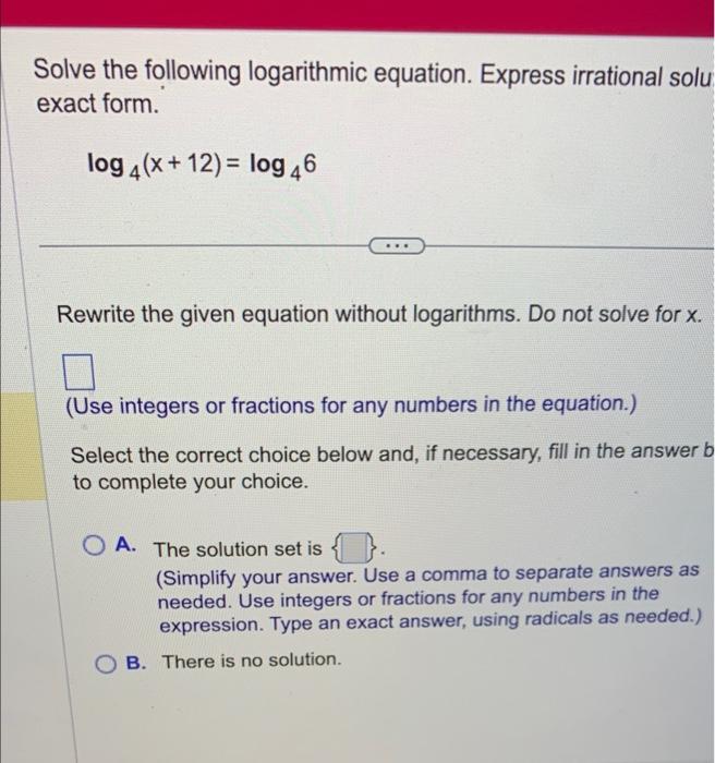 Solved Solve the following logarithmic equation. Express | Chegg.com