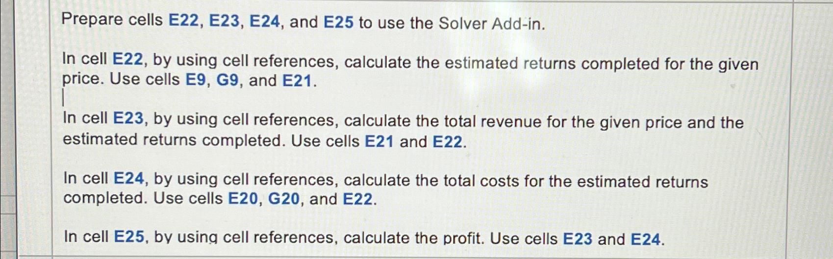 Solved Prepare cells E22, ﻿E23, ﻿E24, ﻿and E25 ﻿to use the | Chegg.com