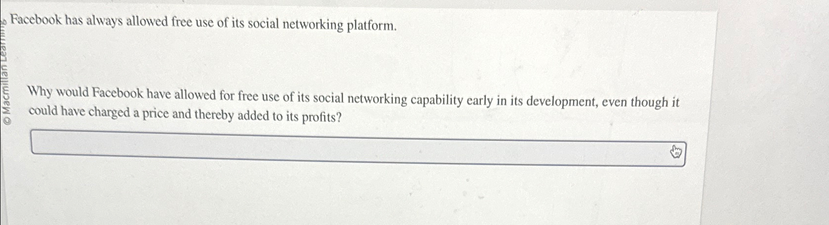 Solved Facebook has always allowed free use of its social | Chegg.com