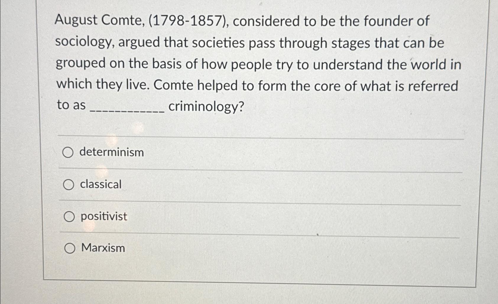 Solved August Comte, (1798-1857), ﻿considered to be the | Chegg.com