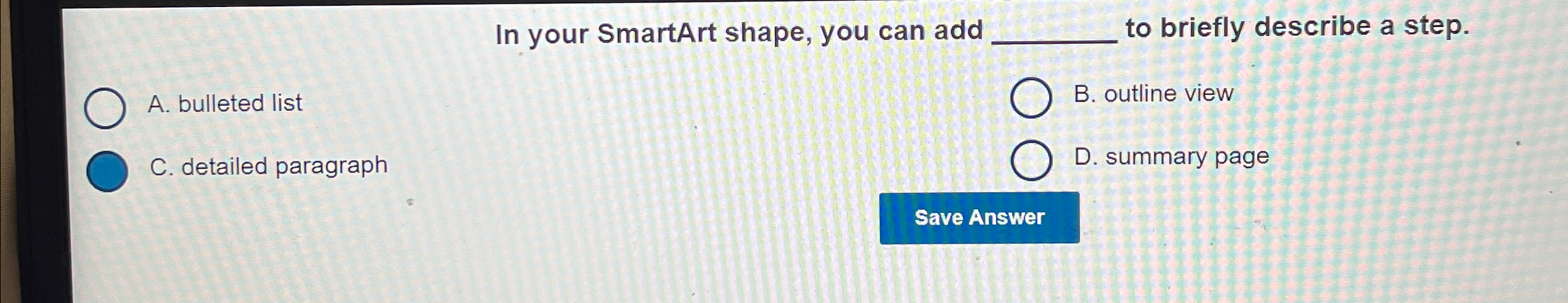 Solved In your SmartArt shape, you can add to briefly | Chegg.com