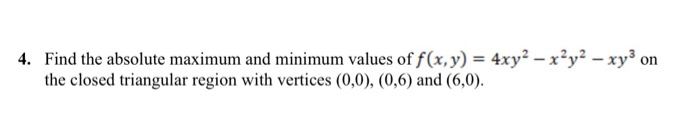 Solved 4. Find the absolute maximum and minimum values of | Chegg.com