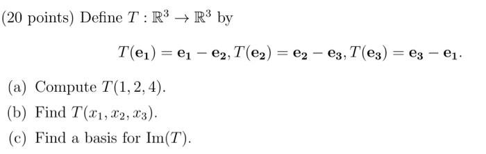Solved (20 points) Define T:R3→R3 by | Chegg.com