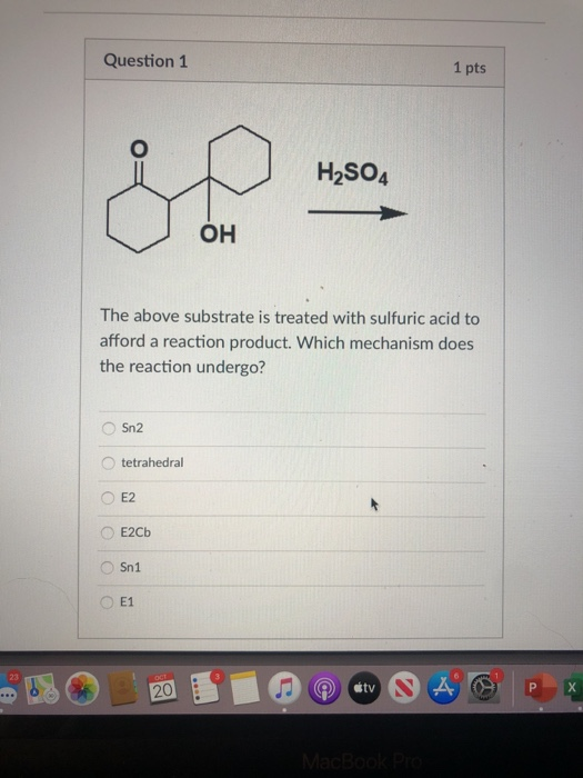 Solved Question 1 1 pts H2SO4 OH The above substrate is | Chegg.com