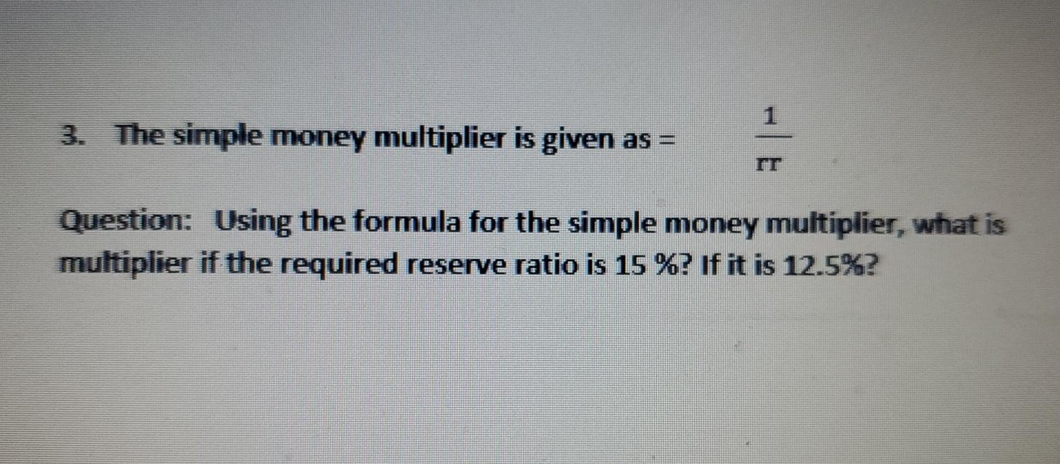 Solved 1 3. The simple money multiplier is given as = | Chegg.com