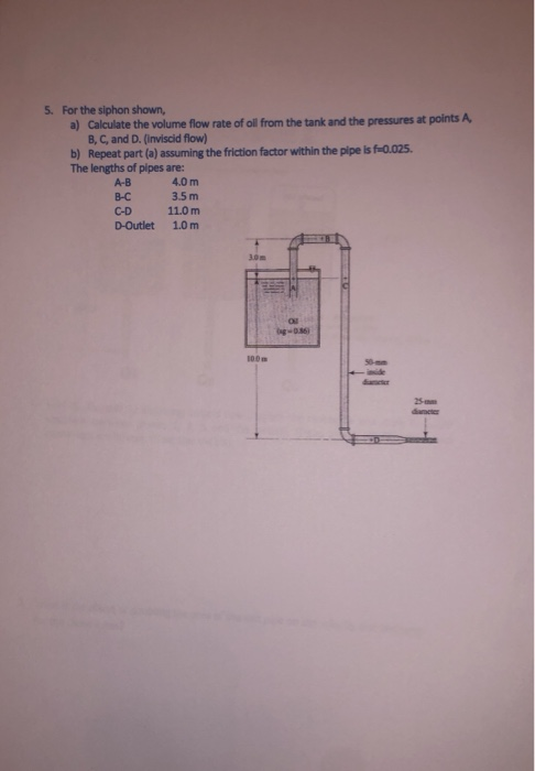 Solved 5. For the siphon shown, a) Calculate the volume flow | Chegg.com