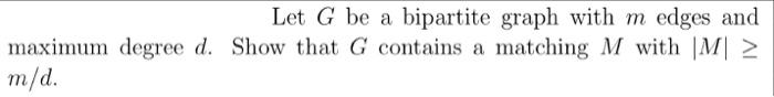 Solved Let G be a bipartite graph with m edges and maximum | Chegg.com