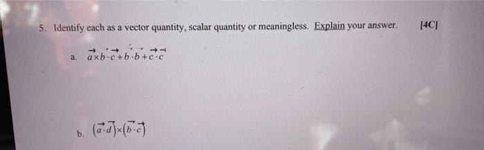 Solved 5. Identify each as a vector quantity, scalar | Chegg.com