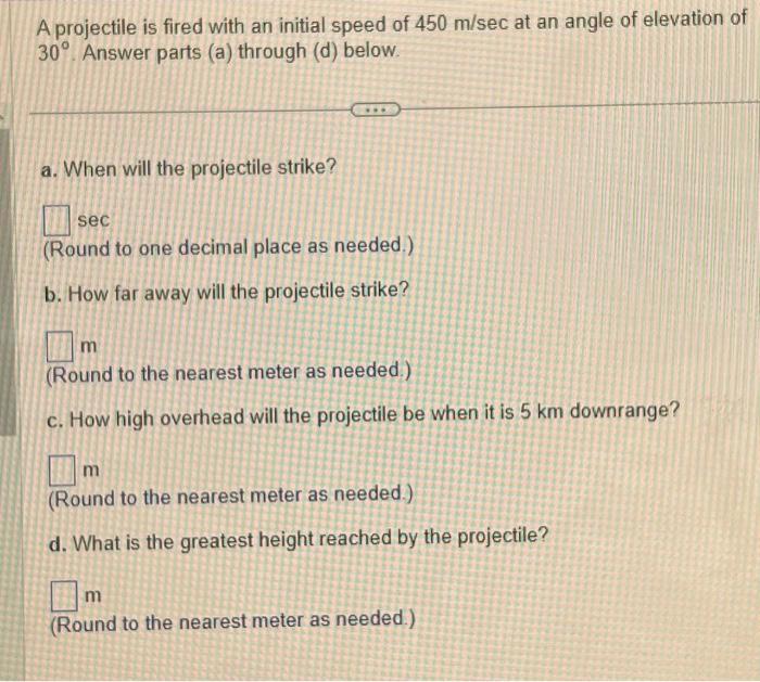Solved A projectile is fired with an initial speed of 450 | Chegg.com